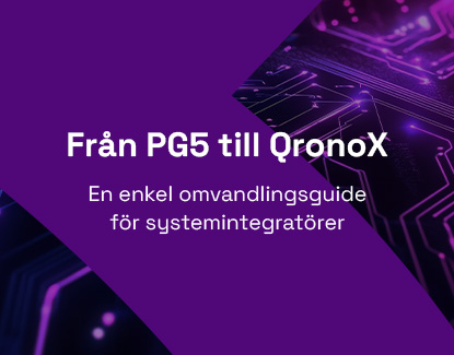 Från PG5 till QronoX: En enkel omvandlingsguide för systemintegratörer ...